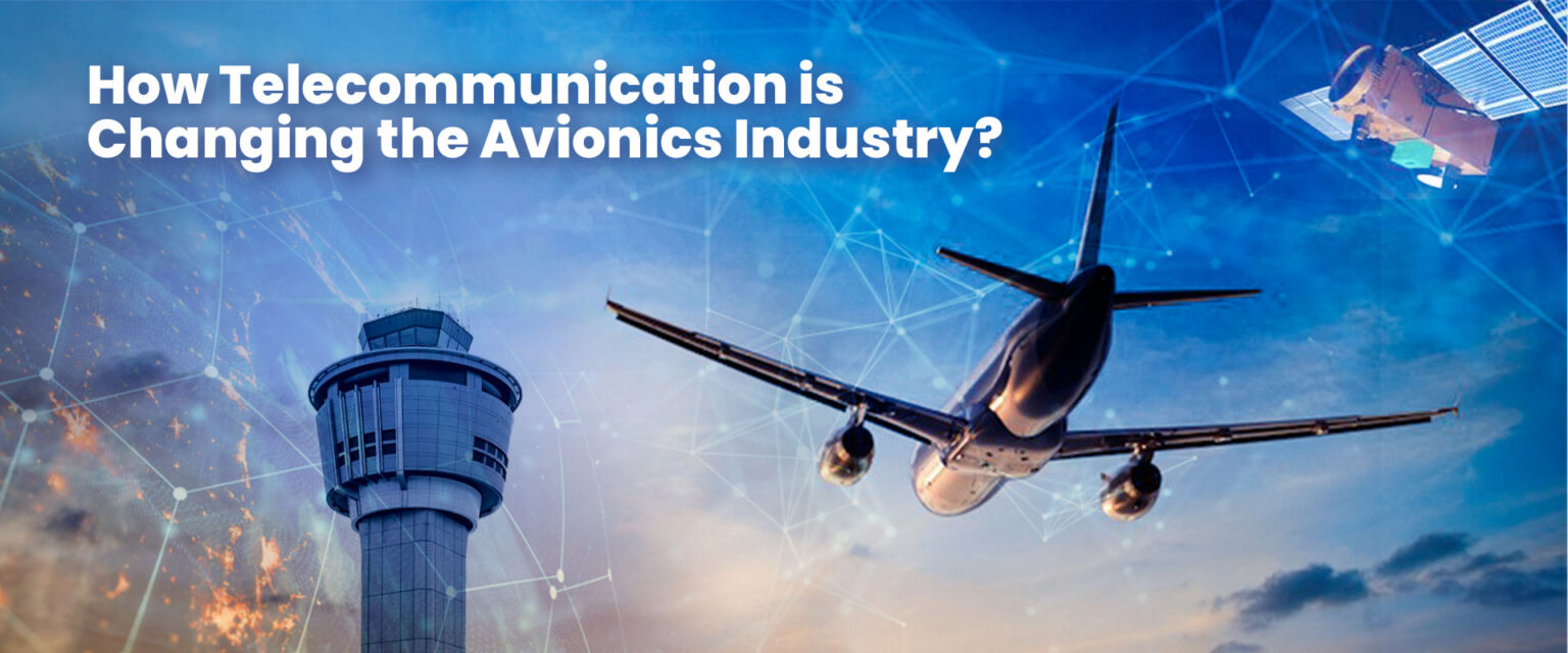 How Telecommunication Is Changing The Avionics Industry? - Alpha-Numero
