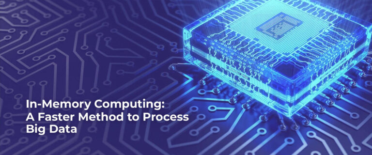 In-Memory Computing: A Faster Method to Process Big Data - Alpha Numero