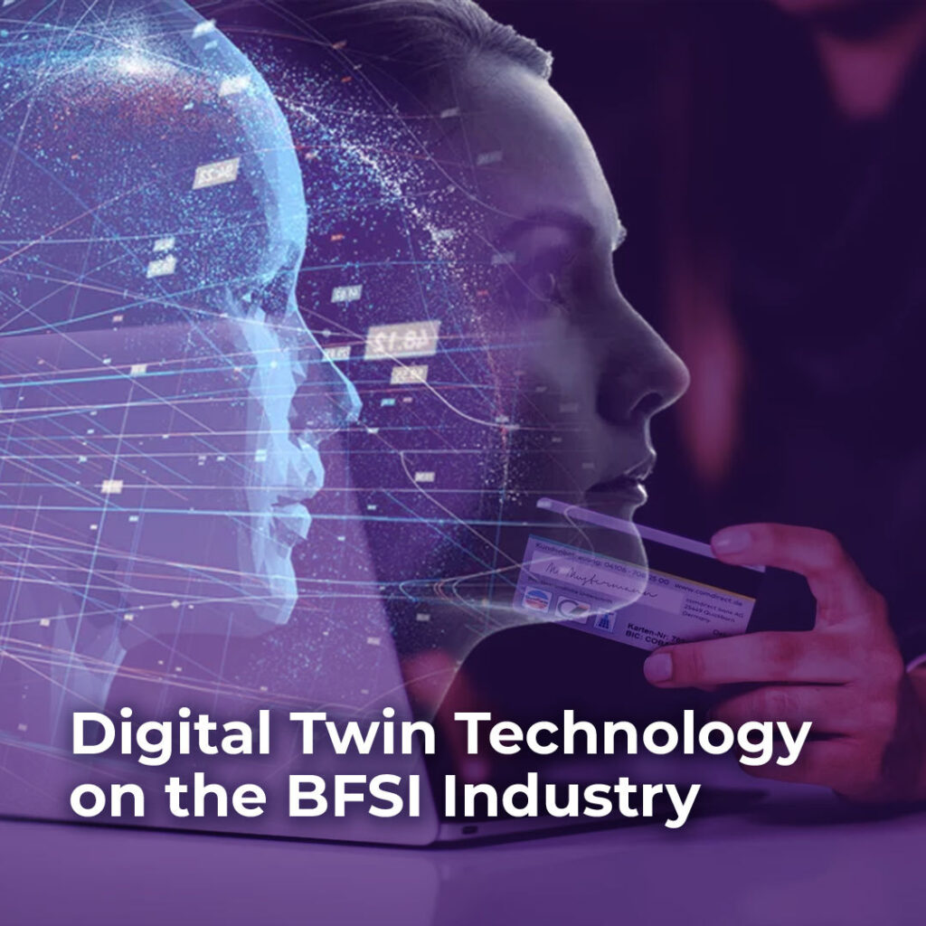 Impact of Digital Twin Technology on the BFSI Industry - Alpha-Numero